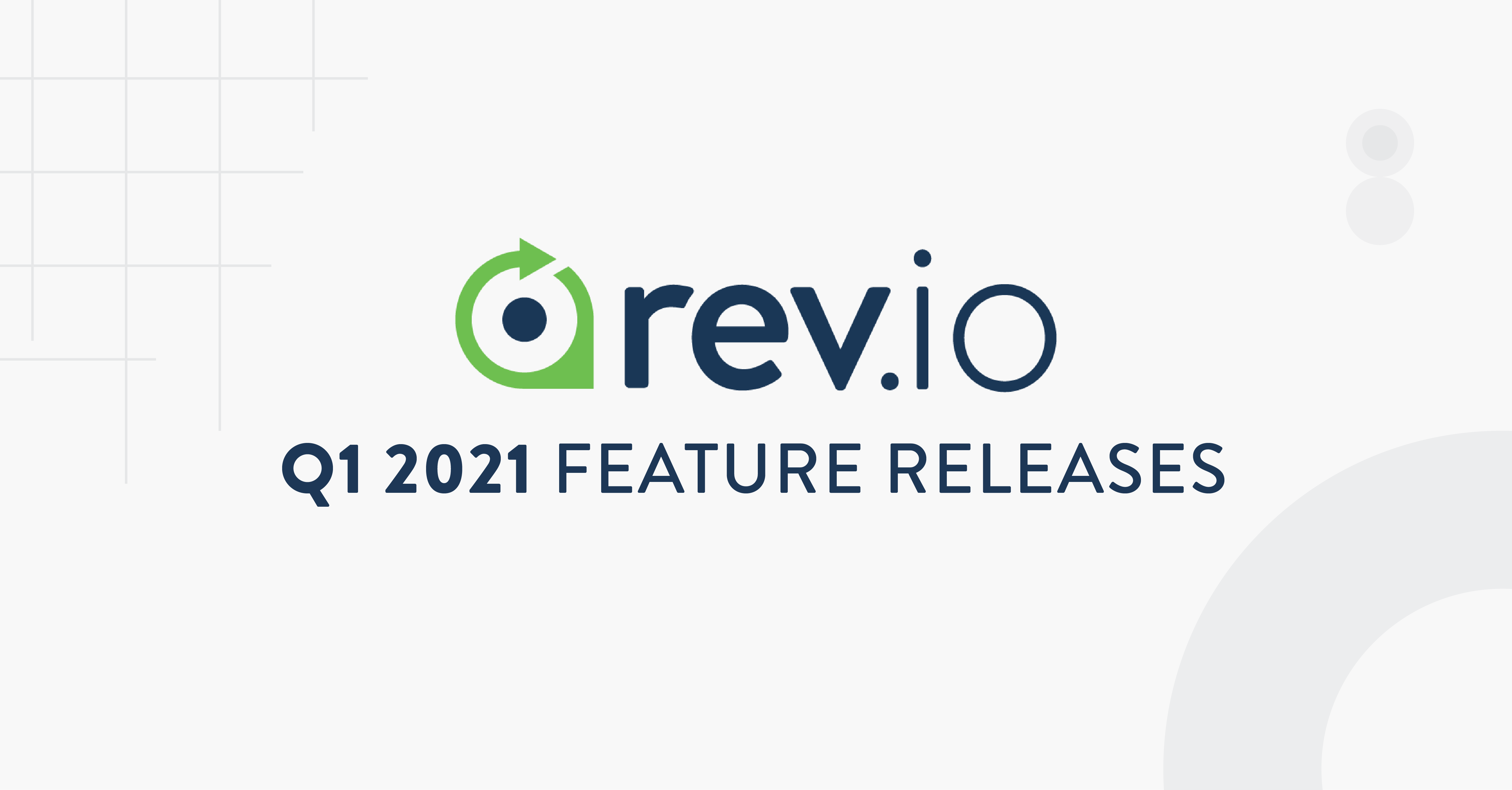 Five Key Q1 2021 Feature Releases | From Ideas To Reality