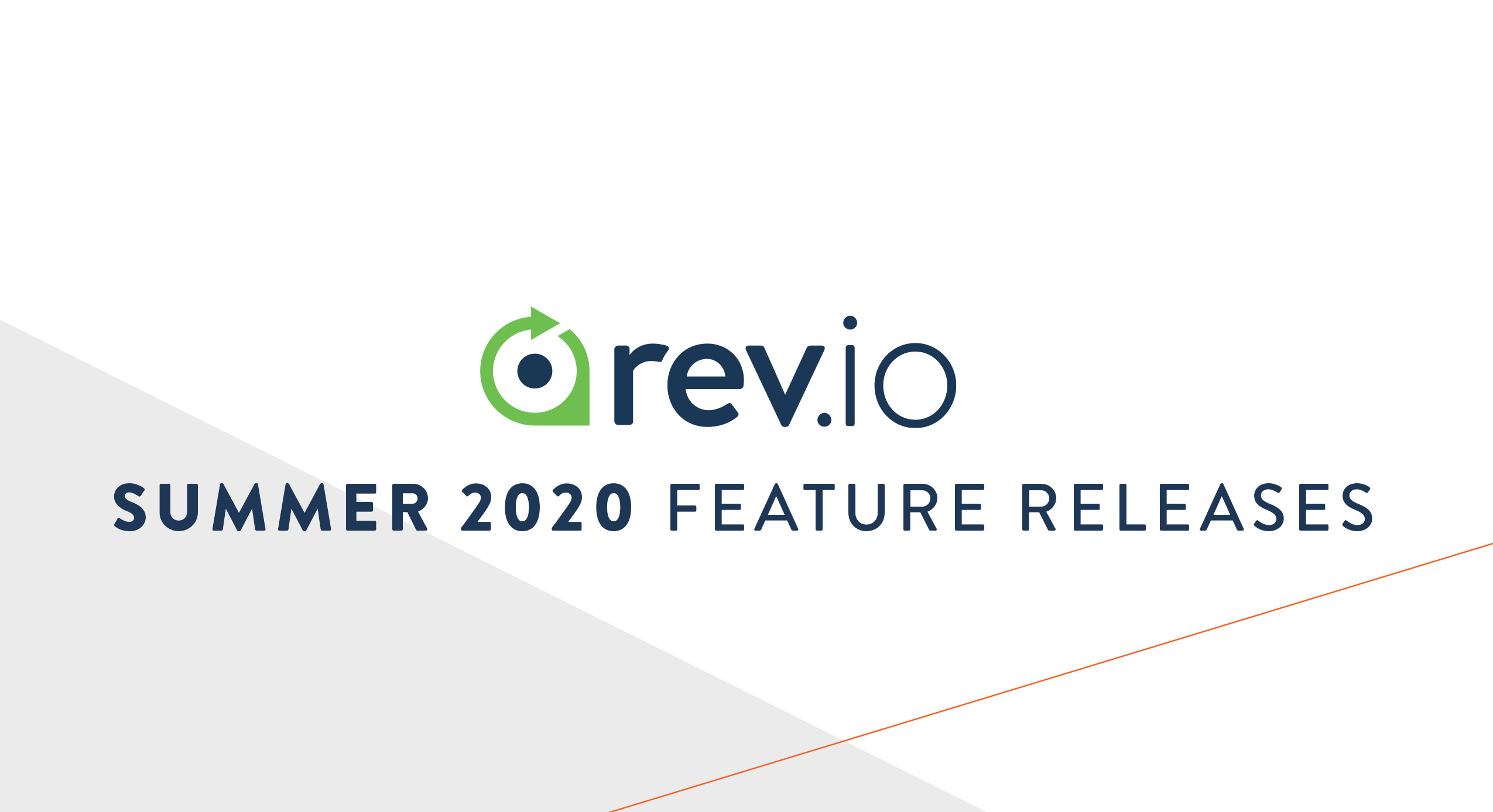 Five Key Summer 2020 Feature Releases | Rev.io